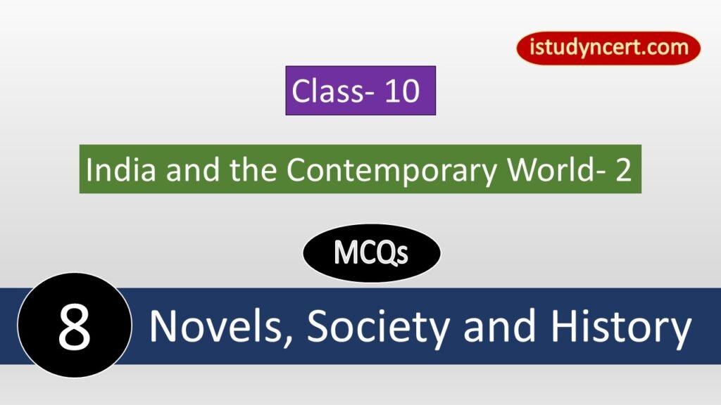 Class 10 History I Chapter-8 Novels Society and History MCQ